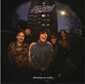 PASTEL – SHARE THE NEW SINGLE ‘DANCING ON A PIN’ – T H E S O N G B I R D